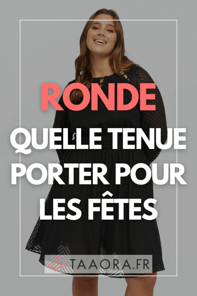 Comment s'habiller pour les fêtes quand on est ronde ? Conseils & Looks ...
