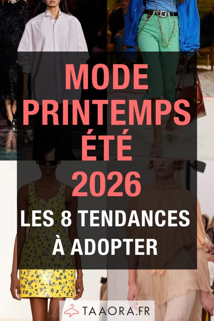 8 tendances mode printemps-été 2026 incontournables à adopter - Taaora ...